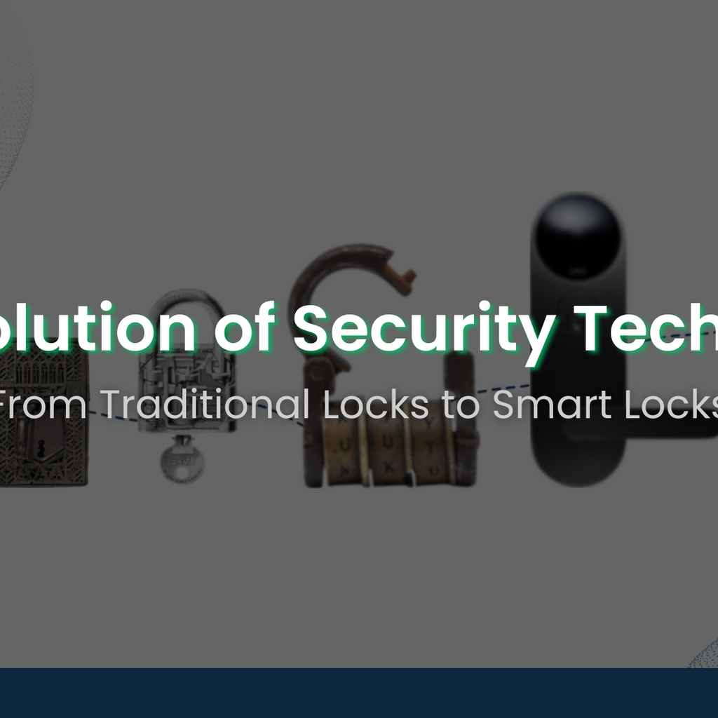 The Evolution of Security Technology: From Traditional Locks to Smart ...